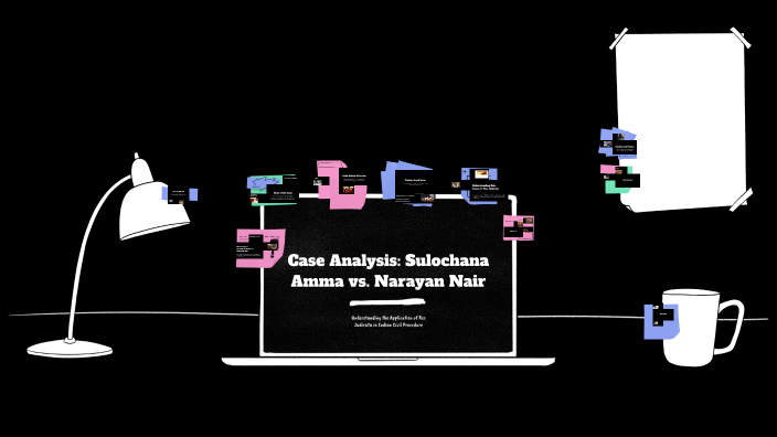 Case Analysis: Sulochana Amma vs. Narayan Nair by Laavanya Nair on Prezi