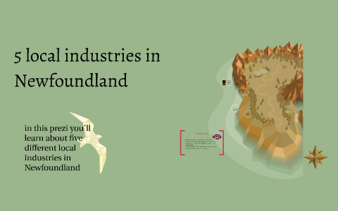 5 local industries in Newfoundland by olivia pelley on Prezi