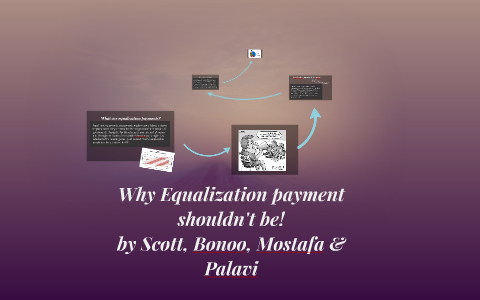 Why Equalization payment shouldnt be! by Scott Fitzgerald on Prezi