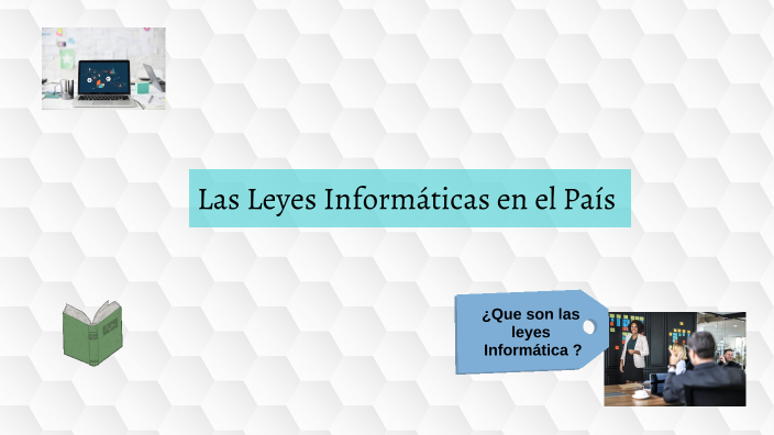 Leyes informáticas en el país by Johany Quiroz on Prezi