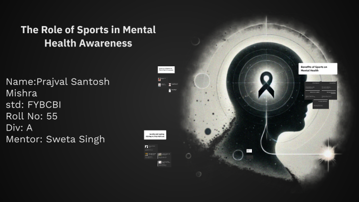 The Role of Sports in Mental Health Awareness by alok mishra on Prezi