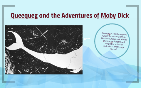 Queequeg and the adventures of Moby Dick by Amar Shabby on Prezi