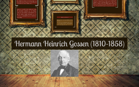 Hermann Heinrich Gossen (1810-1858) by César S. Hernández Moreno on Prezi