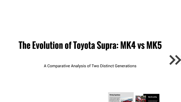 The Evolution of Toyota Supra: MK4 vs MK5 by Muhammad Musa on Prezi