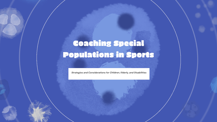 Coaching Special Populations in Sports by David Randall on Prezi