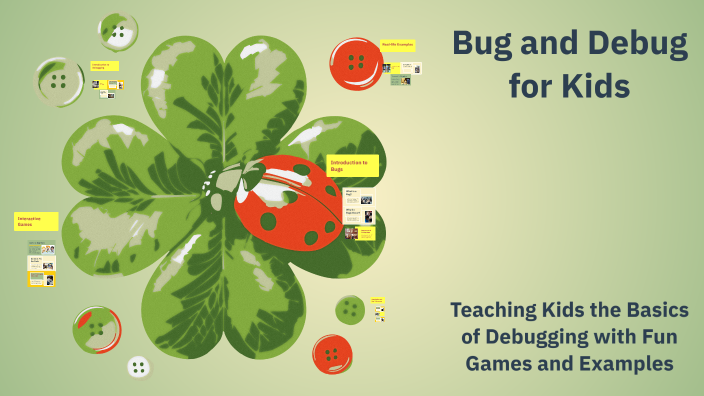 Bug and Debug for Kids by Nehad Matar on Prezi