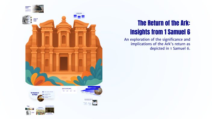 The Return of the Ark: Insights from 1 Samuel 6 by David Estes on Prezi