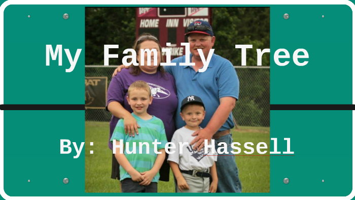 My Family Tree by Hunter Hassell on Prezi