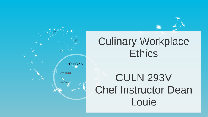 Culinary Workplace Ethics by Joe Sheets on Prezi
