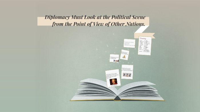 Diplomacy Must Look at the Political Scene by monthakarn panyafu on Prezi