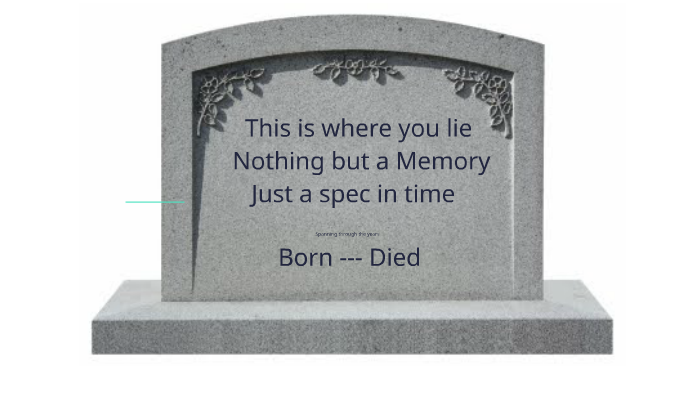 In Loving Memory by anna wholey on Prezi