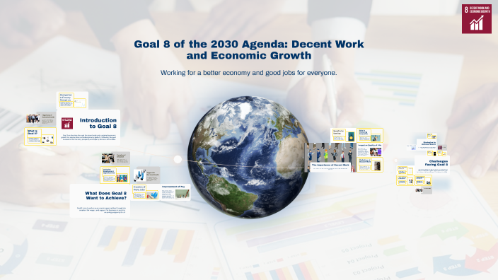 Goal 8 of the 2030 Agenda: Decent Work and Economic Growth by Gabriele Carrara on Prezi