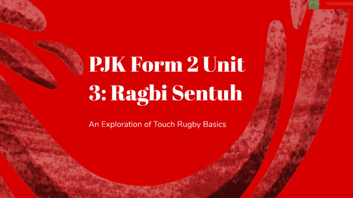 PJK Form 2 Unit 3: Ragbi Sentuh by Chan Hiokli on Prezi