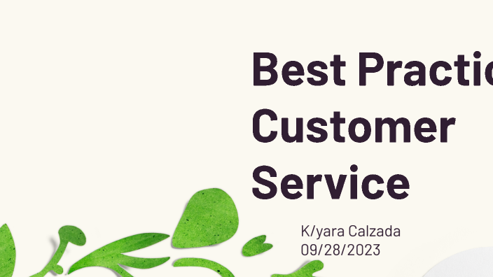 Best Practice Customer Service by Kyara Calzada on Prezi