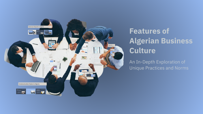 Features of Algerian Business Culture by Staze 23 on Prezi
