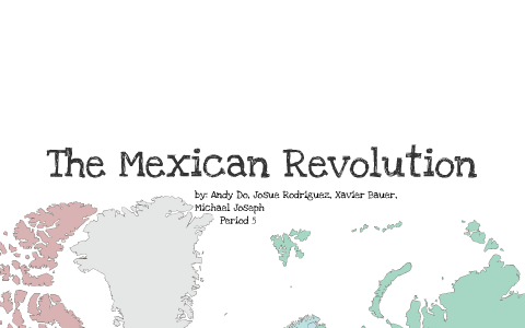 Mexican Revolution by Andy Do on Prezi