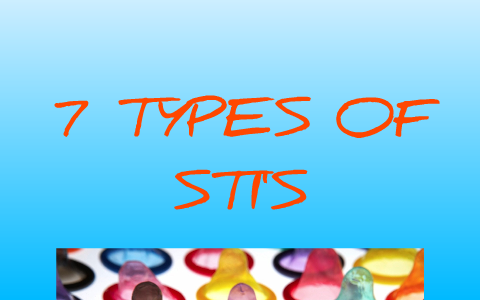 7 TYPES OF STI'S by jesse robson on Prezi