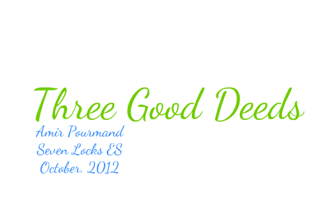 Three Good Deeds by Ali Pourmand on Prezi