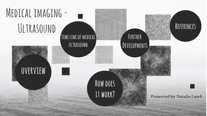 Medical imaging - Ultrasound by Natalie Lasek on Prezi