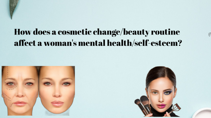 How the effects of Cosmetic Change effects on Women's mental health ...