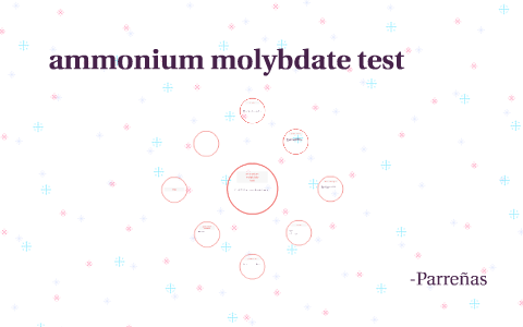 ammonium molybdate test by Von Parenas on Prezi