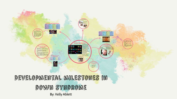 Developmental Milestones in Down Syndrome by Shelby Ablett on Prezi