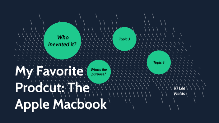 My Favorite Product: Apple Macbook by Ki Lee Fields on Prezi