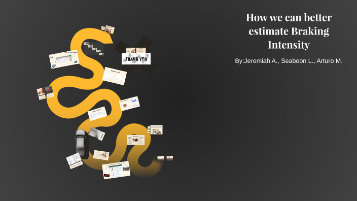 Estimating Braking Intensity for Safer Driving by jeremiah aviles on Prezi