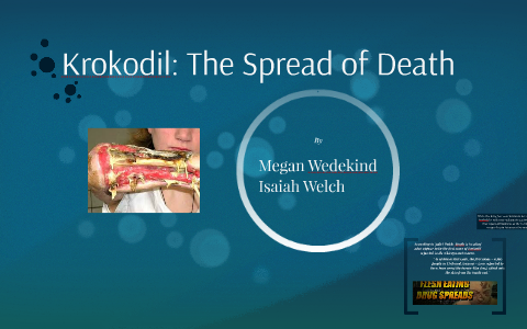 Krokodil: The Spread of Death by Isaiah Welch on Prezi