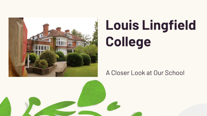Louis Lingfield College by Louis Brereton Davies on Prezi