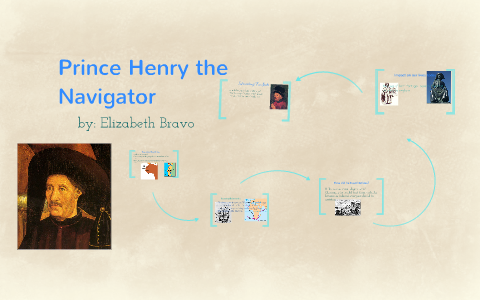 Prince Henry the Navigator by Elizabeth Bravo on Prezi