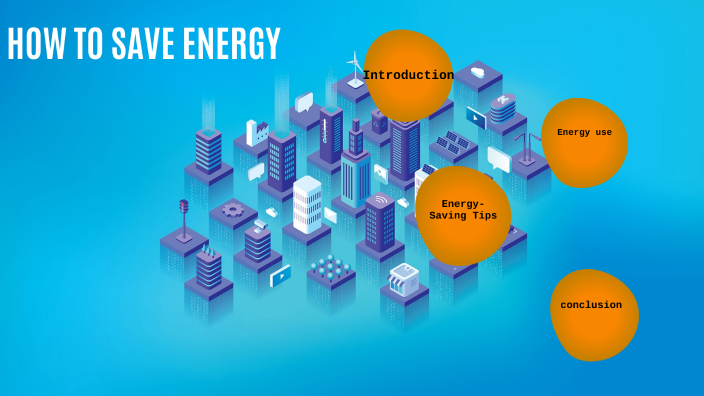 how to save energy by thomas manes on Prezi