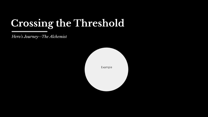 The Alchemist Crossing the Threshold by Chae Yeong LEE on Prezi