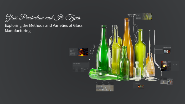 Glass Production and Its Types by Wojciech Durlak on Prezi