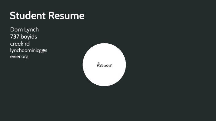 Student Resume by Dom L on Prezi
