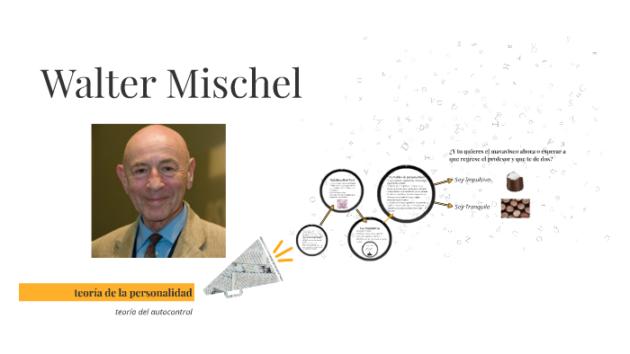 Walter Mischel by Sebastian Castillero Aguillon on Prezi