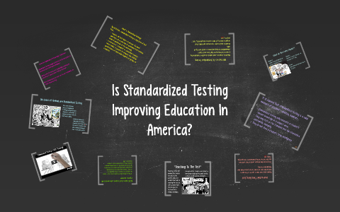 Is Standardized Testing Improving Education In America? by Maacah ...