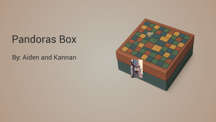 Unveiling Pandora's Box: Myths and Lessons by Kannan Kurtz on Prezi