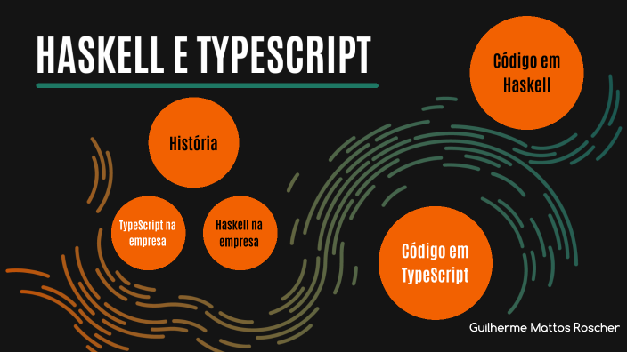 Haskell e TypeScript by Guilherme M on Prezi