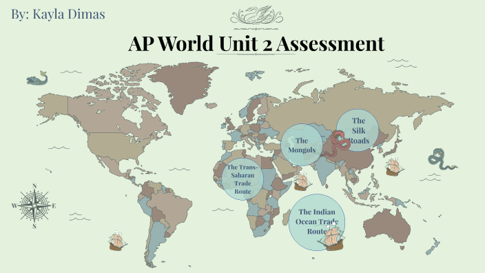 AP World Unit 2 Assessment by Kayla Dimas on Prezi