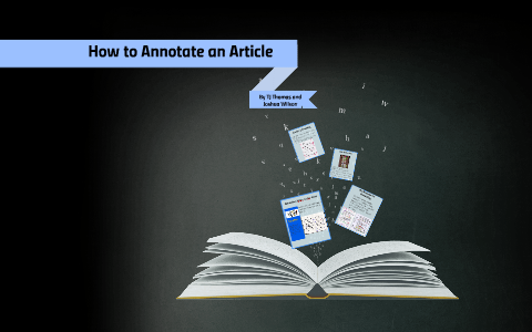 How to Annotate an Article by TJ Th on Prezi