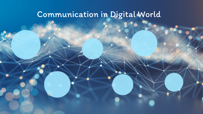 communication in digital world by vedant muley on Prezi
