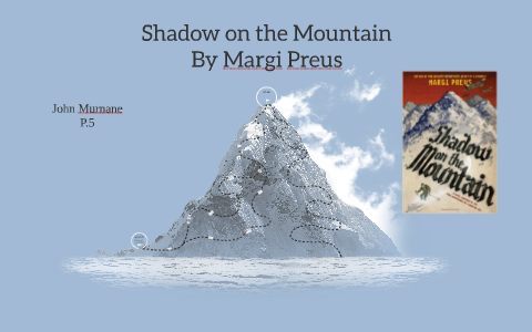 Shadow on the Mountain by John Murnane on Prezi