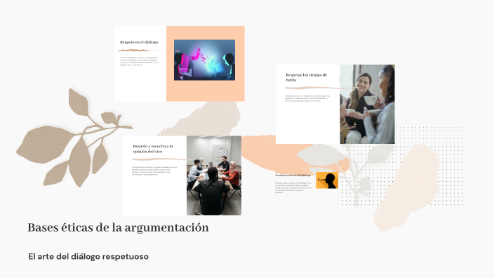 Bases éticas de la argumentación by victoria garcia on Prezi
