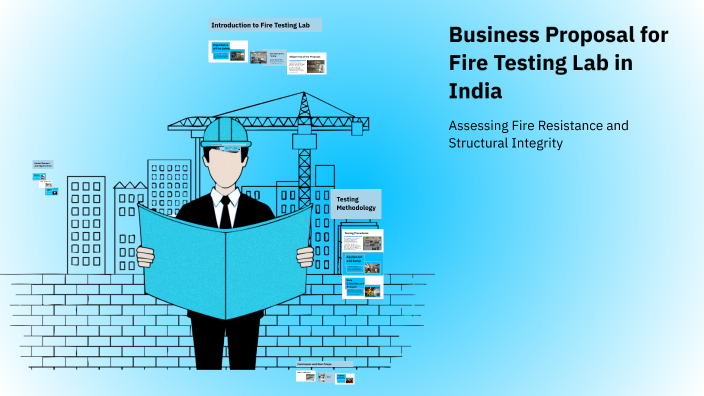Business Proposal for Fire Testing Lab in India by Sajin Sharaf on Prezi