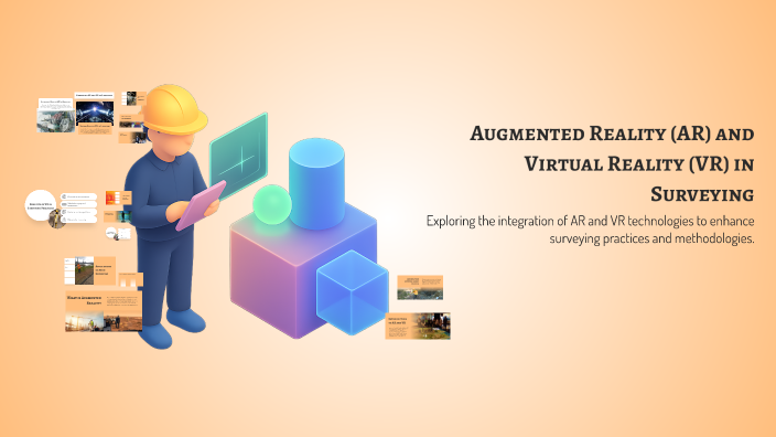 Augmented Reality (AR) and Virtual Reality (VR) in Surveying by Ashish ...