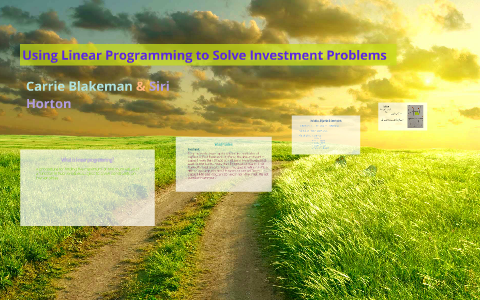 Using Linear Programming to Solve Investment Problems by carrie ...