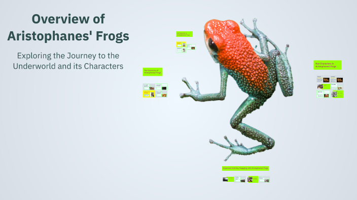 Overview of Aristophanes' Frogs by Tristan Cotterill on Prezi