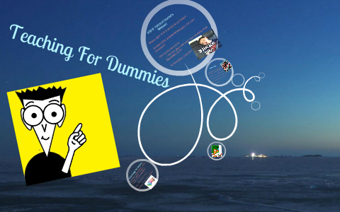 Teaching For Dummies by Hope Smith on Prezi