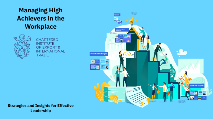 Managing High Achievers in the Workplace by Julia Bateson on Prezi